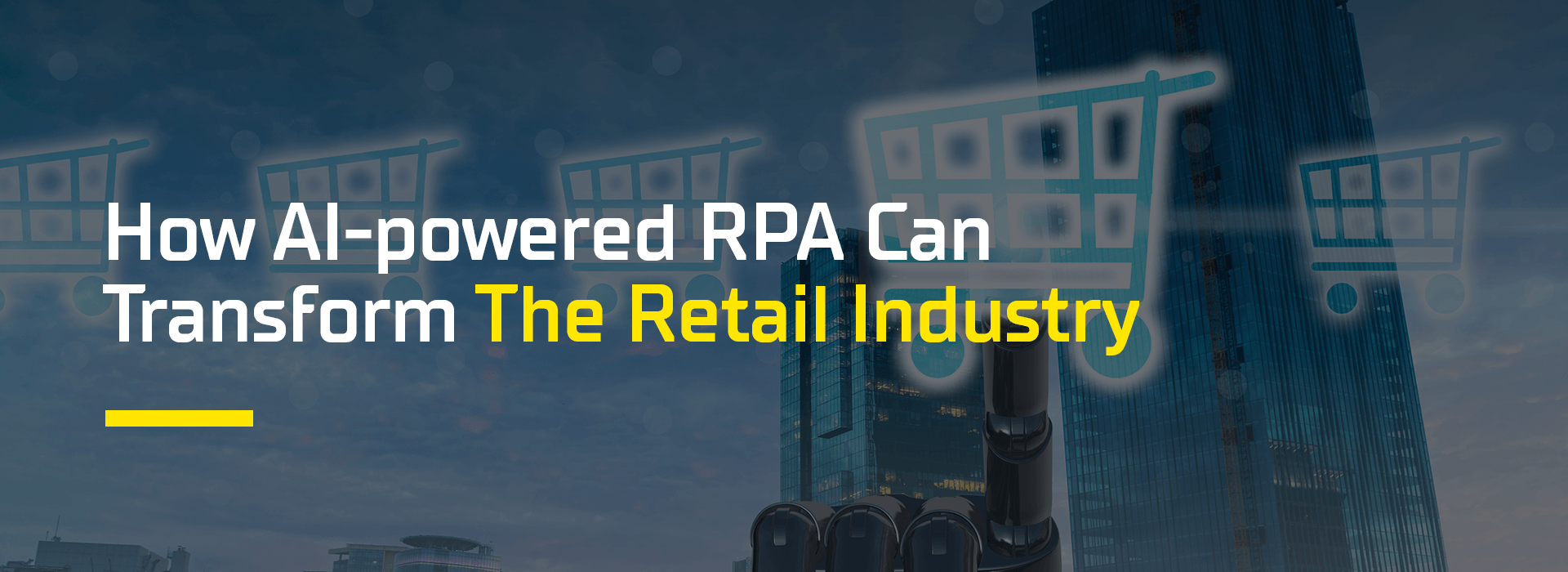 How Laiye RPA Can Target Common Pain Points In Retail | Laiye Blog